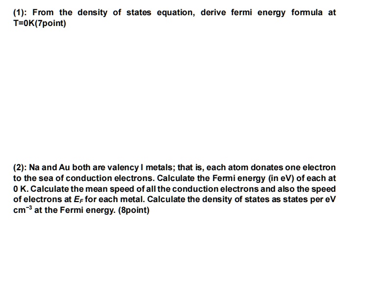 From the density of states equation, derive the Fermi energy formula at ...