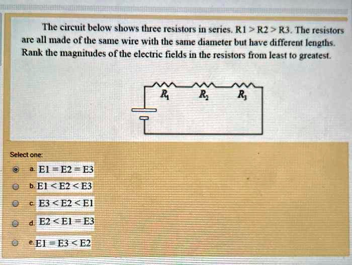 SOLVED: The circuit below shows three resistors in series. R1 > R2 > R3 ...