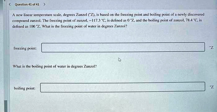 SOLVED: A new linear temperature scale, called degrees Zunzol 7, is based on the freezing point ...