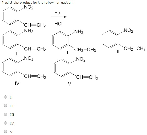 Predict the product for the following reaction. NO2 Fe CH=CH2 NH2 HCI ...