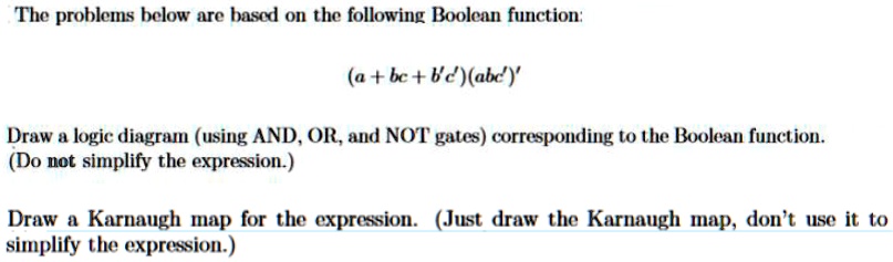 SOLVED: The problems below are based on the following Boolean function ...
