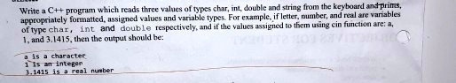 Solved Write A C Program Which Reads Three Values Of Types Char Int Double And String From