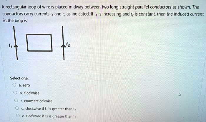 SOLVED: A rectangular loop wire is placed midway between two long straight parallel conductors ...