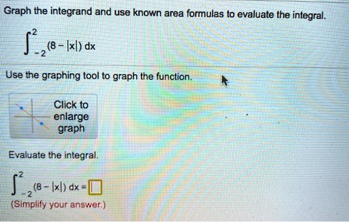 graph the integrand and use known area formulas to evaluate the ... graph the integrand and use known area formulas to evaluate the ...
