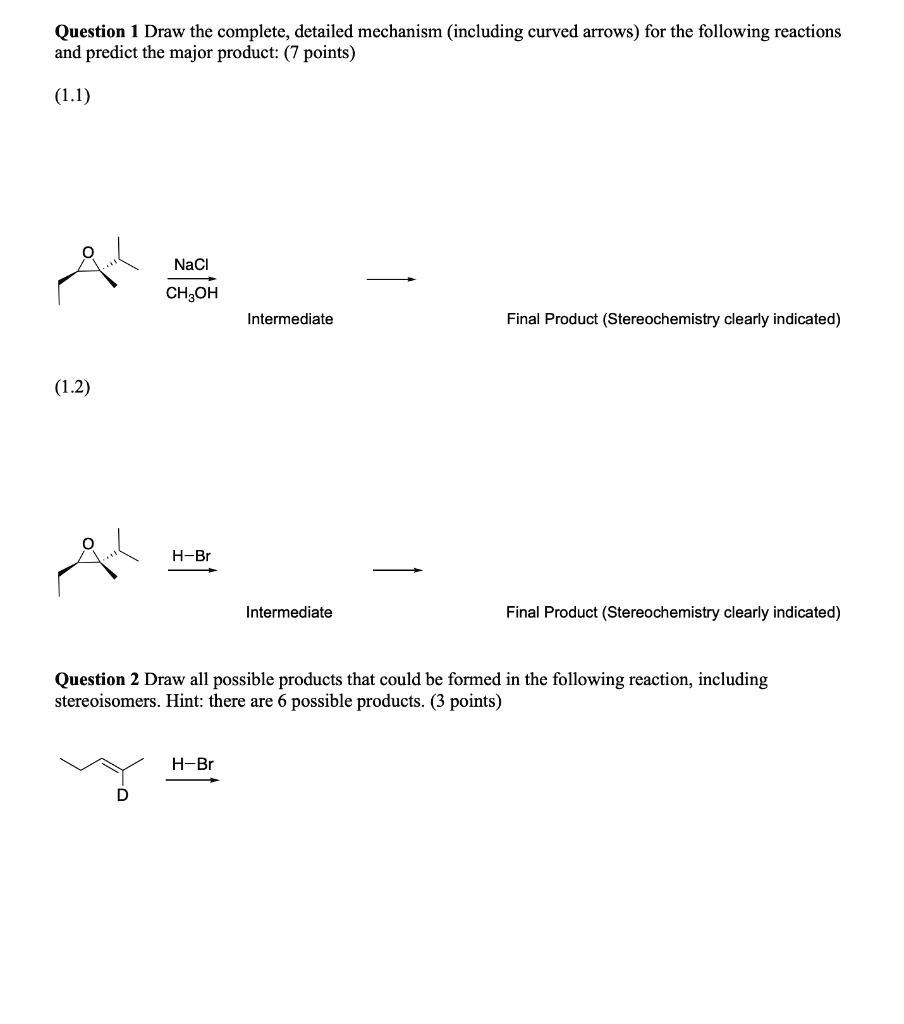 question draw the complete detailed mechanism including curved arrows for the following ...