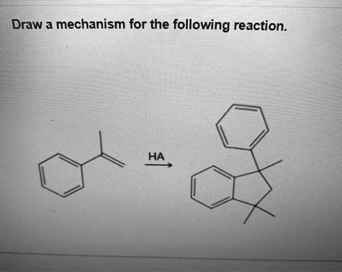 SOLVED: Draw a mechanism for the following reaction HA