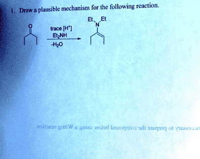 SOLVED: ' Draw a plausible mechanism for the following reaction.