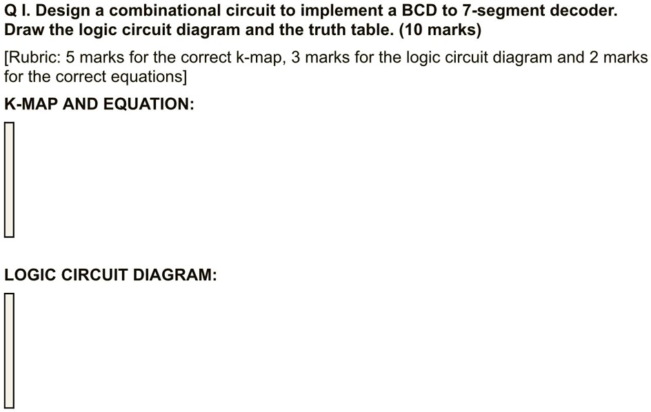 Solved Q1 Design A Combinational Circuit To Implement A Bcd To 7 Segment Decoder Draw The 