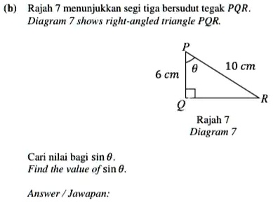 SOLVED: (b) Rajah menunjukkan segi tiga bersudut tegak PQR. Diagram shows right-angled triangle ...