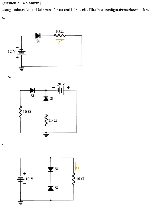 SOLVED: Question % [4.5 Marks] Using a silicon diode, determine the output voltage for each of ...