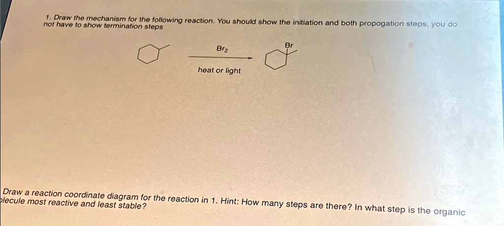 Draw the mechanism for the following reaction. You should show the ...