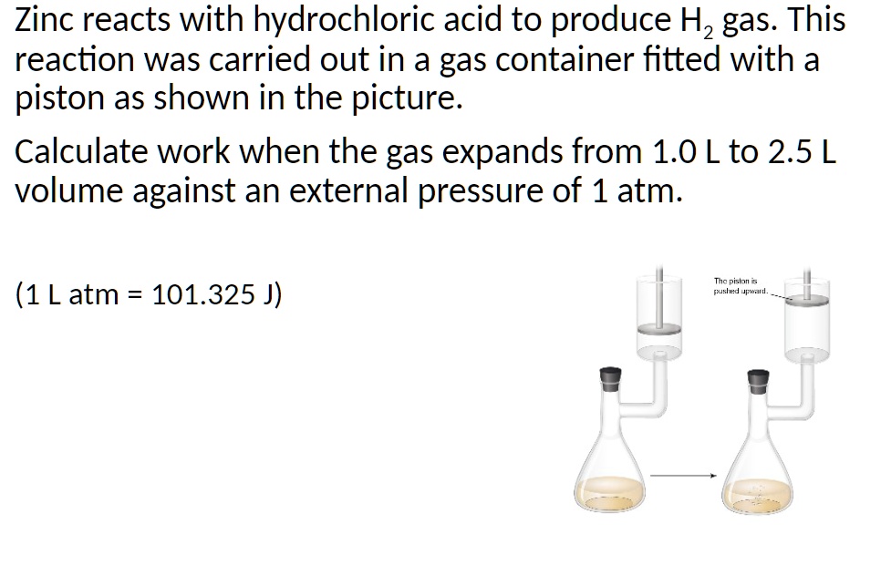 Zinc reacts with hydrochloric acid to produce H? gas. This reaction was ...