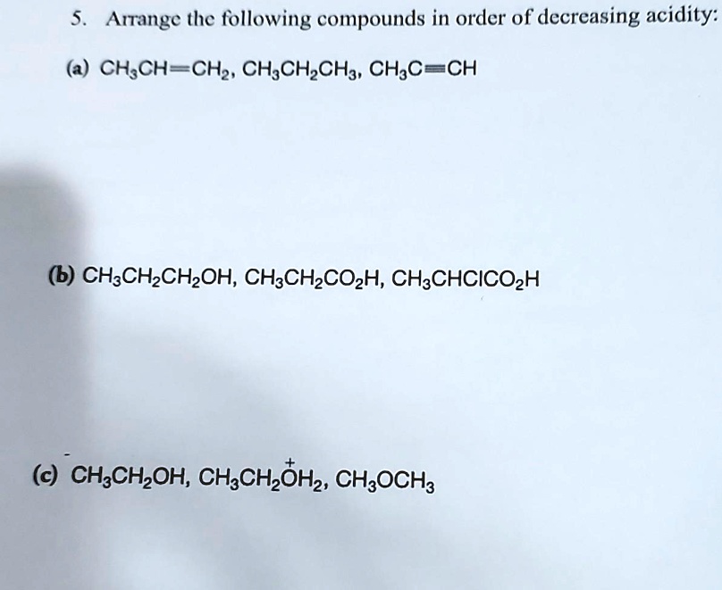 SOLVED: 5. Arrange the following compounds in order of decreasing ...