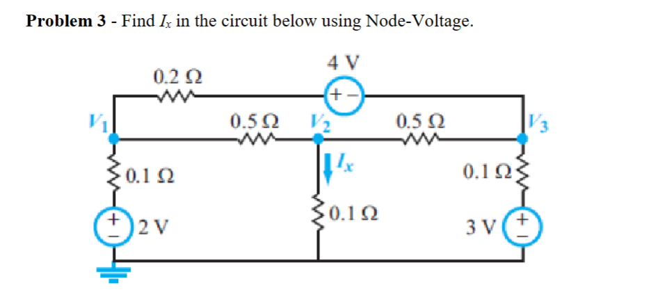 SOLVED: Problem 3 - Find Ix in the circuit below using Node-Voltage.
