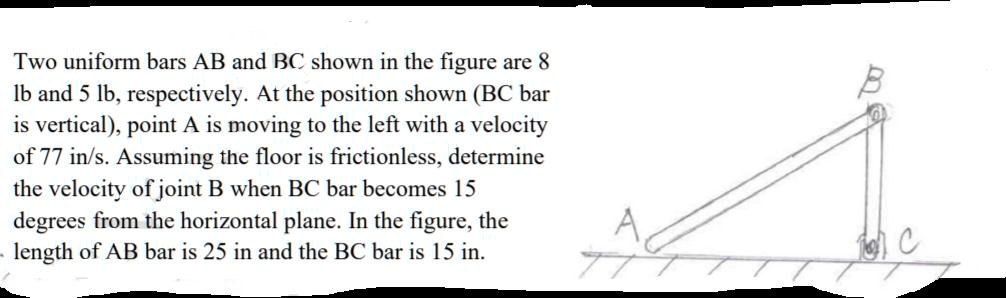 SOLVED: Two uniform bars AB and BC shown in the figure are 4 lb and 5 ...