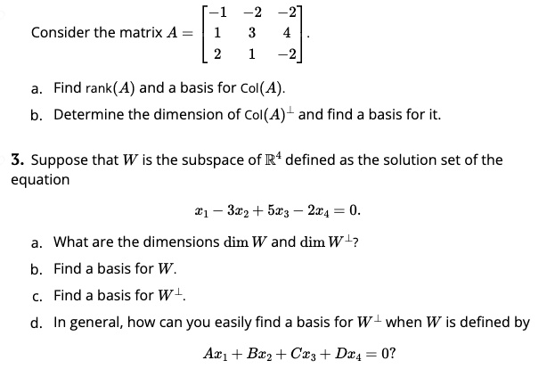 Consider the matrix A = . a. Find rank(A) and a basis for Col(A). b ...