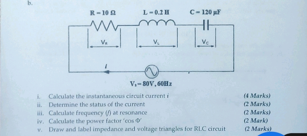 SOLVED: b. i. Calculate the instantaneous circuit current i (4 Marks) ii. Determine the status ...