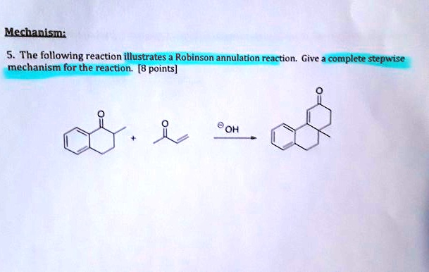 SOLVED: Mechanism; The following reaction illustrates Robinson ...