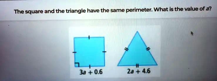 the square and the triangle have the same perimeter what is the value ...