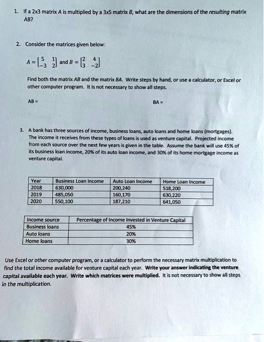 SOLVED: Ifa 2x3 matrix A multiplied by a 3x5 matrix what are the ...