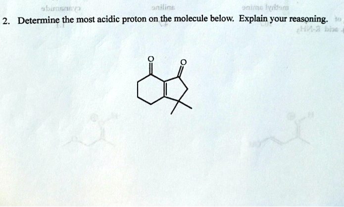 Determine the most acidic proton on the molecule below: Explain your reasoning: