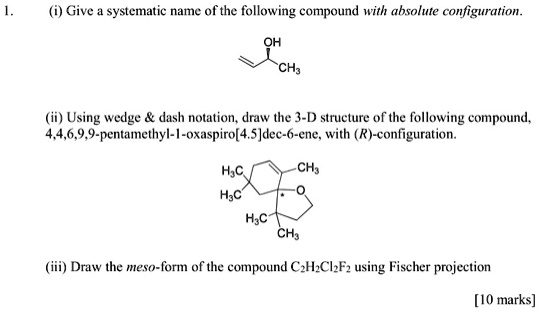 SOLVED: Gjive systematic name Of the following compound with absolute ...