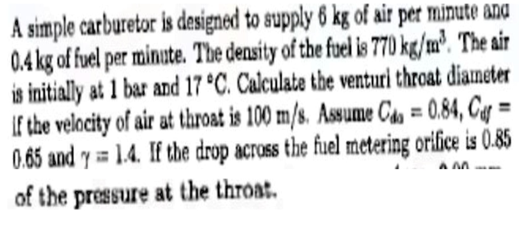 SOLVED: A simple carburetor is designed to supply 6 kg of air per ...