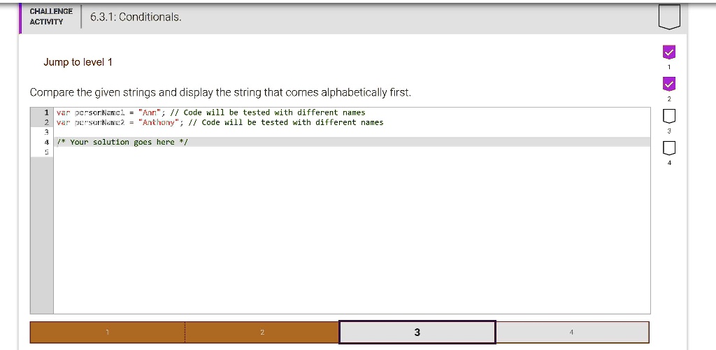 CHALLENGE 6.3.1: Conditionals. ACTIVITY Jump to level 1 Compare the ...