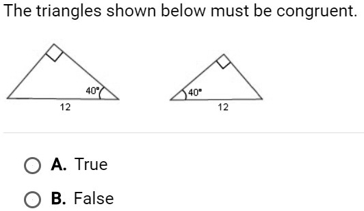 SOLVED: 'the triangles shown below must be congruent. The triangles ...