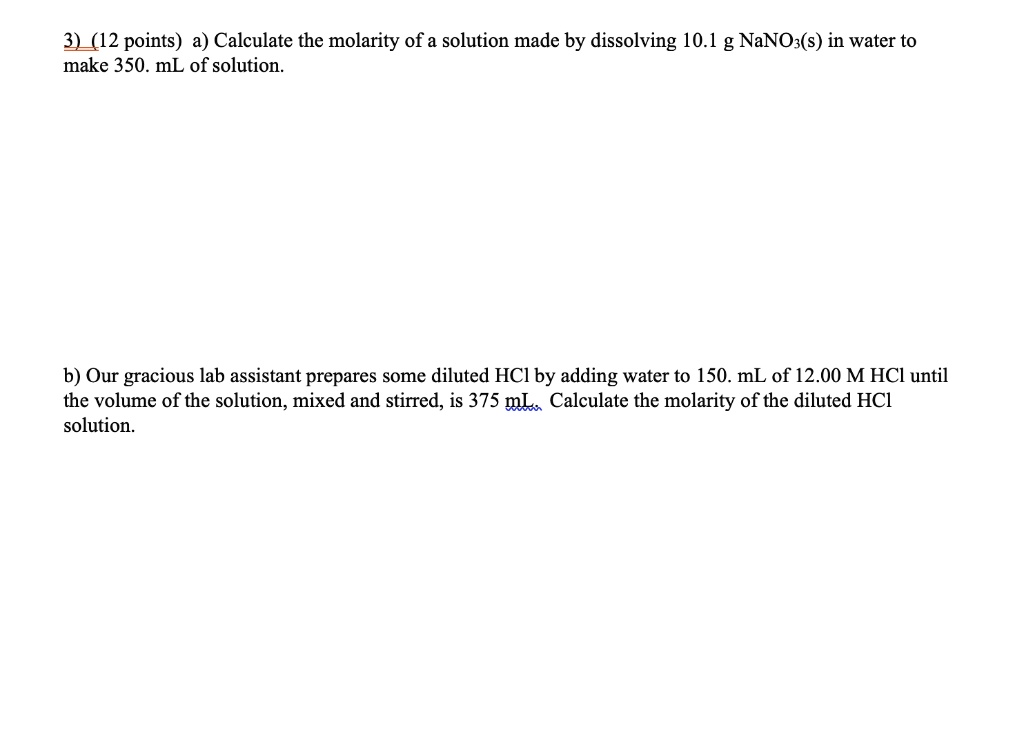 SOLVED:3) (12 points) Calculate the molarity of a solution made by dissolving 10.1 g NaNOs(s) in ...