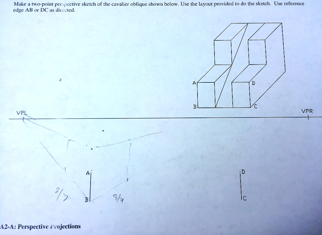 Make a two-point perspective sketch of the cavalier oblique shown below. Use the layout provided ...