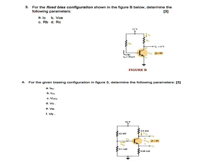 3. For the fixed bias configuration shown in the figure B below, determine the following ...