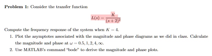 SOLVED: Problem 1: Consider the transfer function s +2)2 Compute the ...