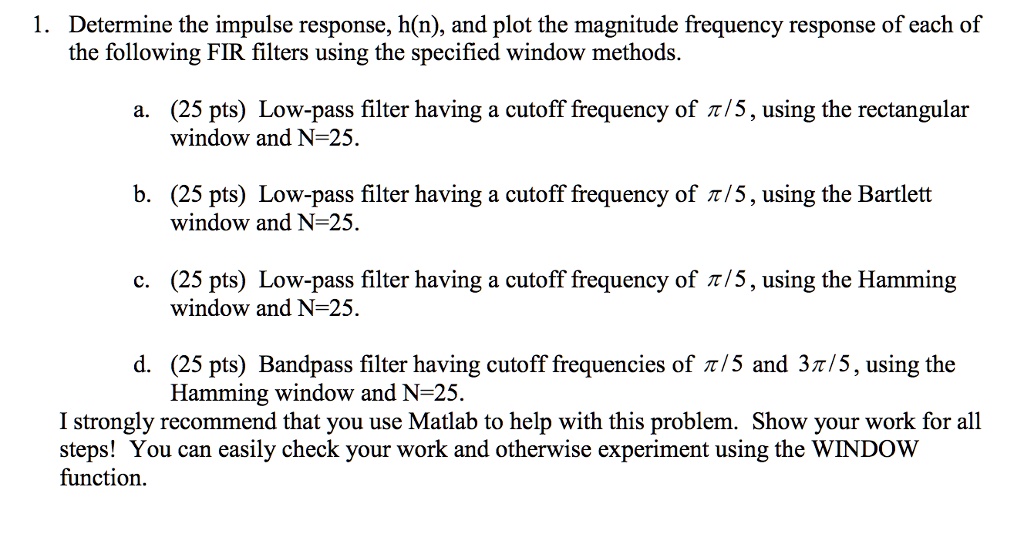 1. Determine the impulse response, h(n), and plot the magnitude ...