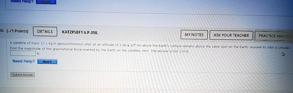 SOLVED: A satellite of mass 13.1 kg in geosynchronous orbit at an ...