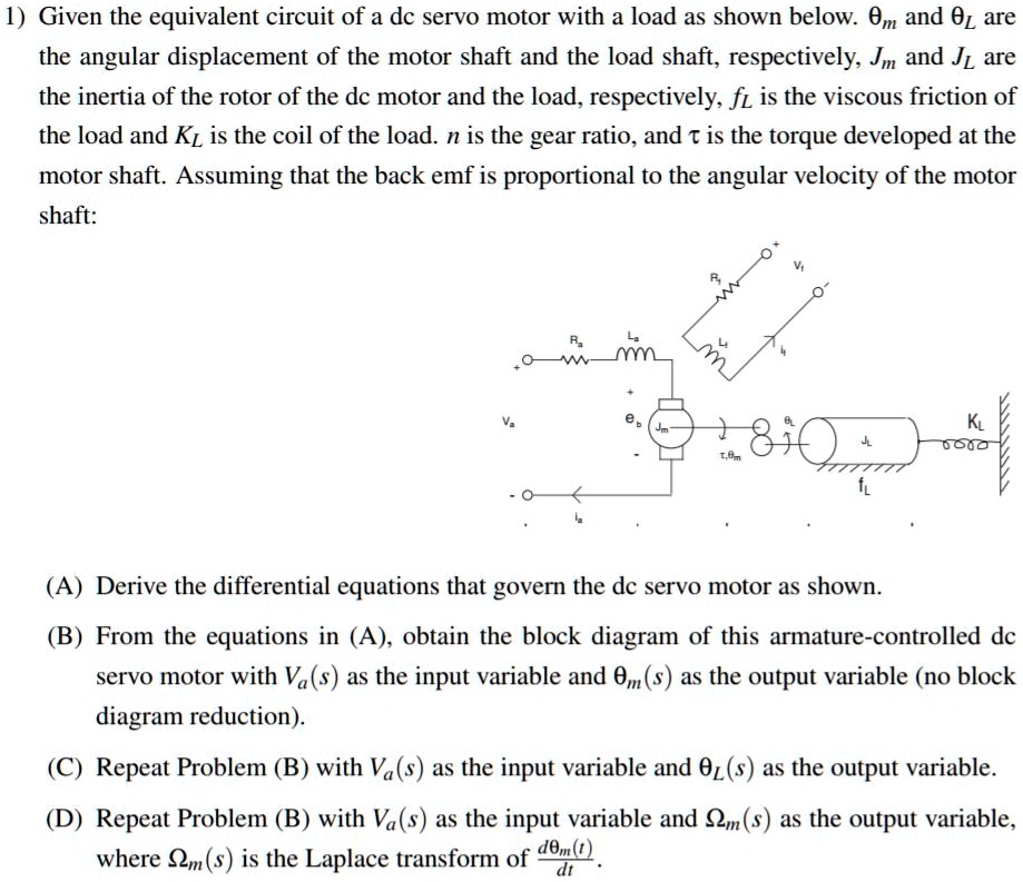 1) Given the equivalent circuit of a dc servo motor with a load as ...