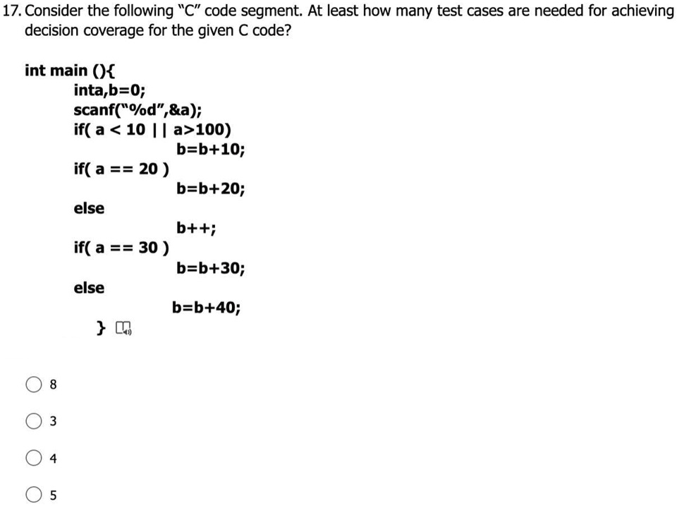 17consider The Following C Code Segment At Least How Many Test Cases Are Needed For Achieving 