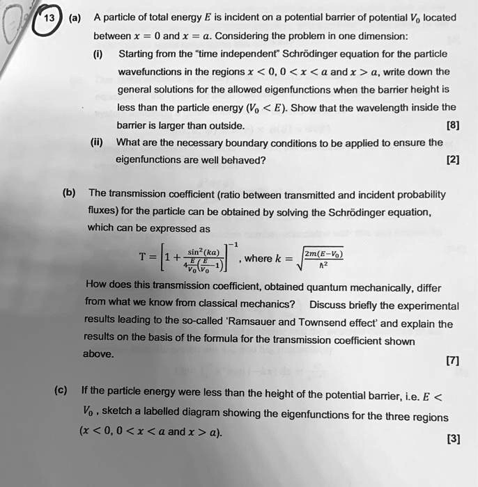 SOLVED: (a) A particle of total energy E is incident on a potential ...