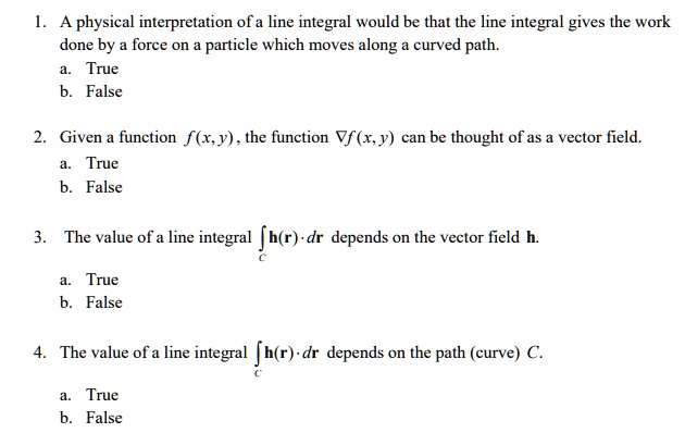 a physical interpretation of a line integral would be that the line ...