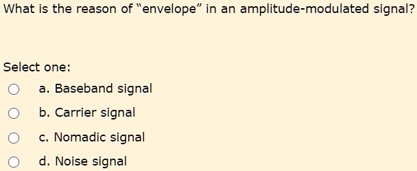SOLVED: What is the reason for the "envelope" in an amplitude-modulated ...