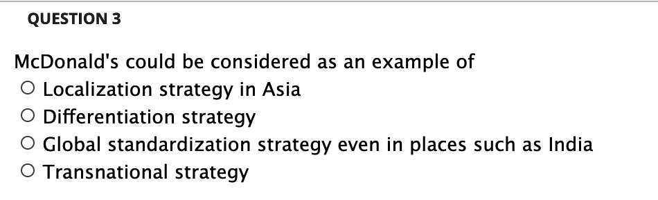 QUESTION 3 McDonald's could be considered as an example of O ...