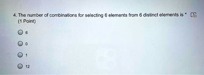 SOLVED: The number of combinations for selecting 6 elements from 6 ... SOLVED: The number of combinations for selecting 6 elements from 6 ...
