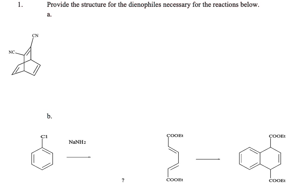 provide the structure for the dienophiles necessary for the reactions ...