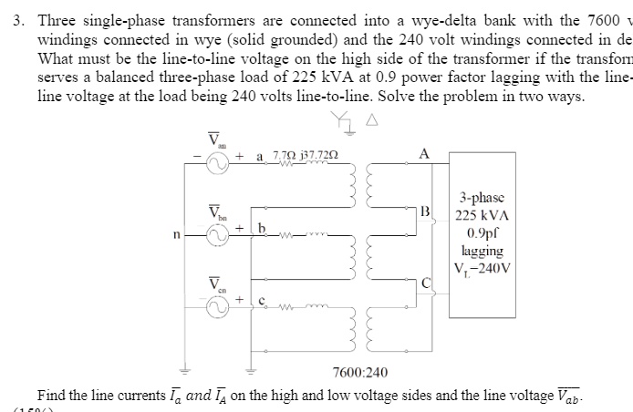 SOLVED: 3. Three single-phase transformers are connected into a wye ...