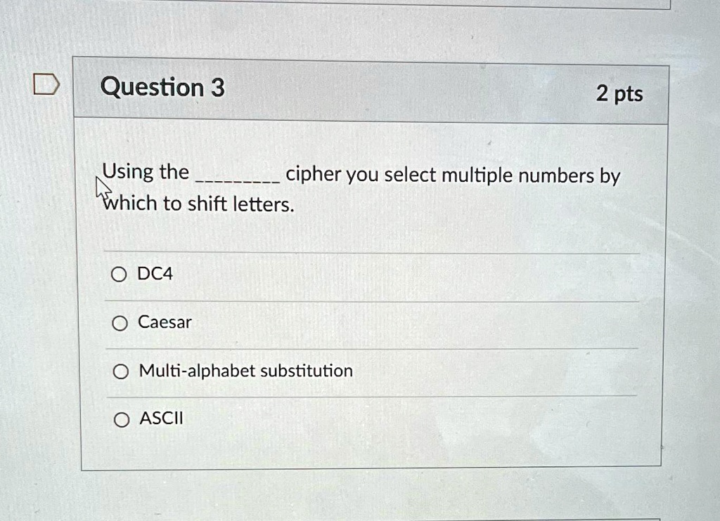 Question 3 Using the cipher you select multiple numbers by which to ...