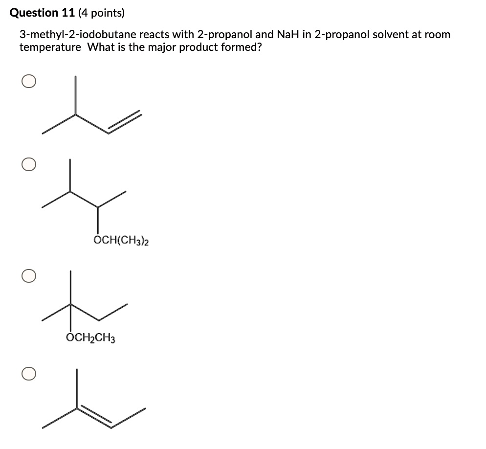 SOLVED: Question 11 (4 points) 3-methyl-2-iodobutane reacts with 2 ...