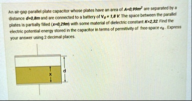 an air gap parallel plate capacitor whose plates have an area of a099m2 ...