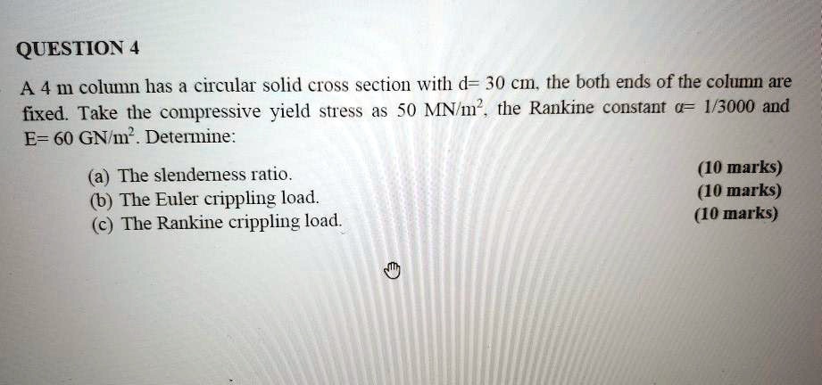 SOLVED: Text: Mechanics of Solids QUESTION 4: A 4 m column has a circular solid cross section ...