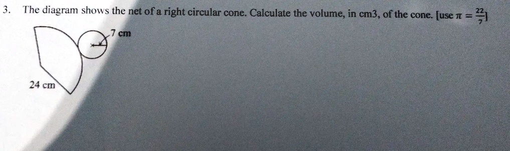 SOLVED: The diagram shows the net of a right circular cone. Calculate the volume; in cm3, of the ...
