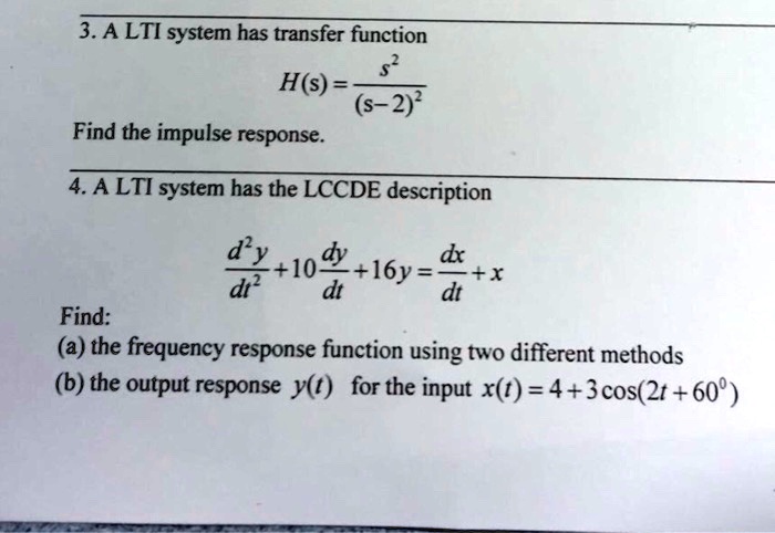 3. A LTI system has transfer function H(s) = (s^2)/((s-2)^2) Find the ...